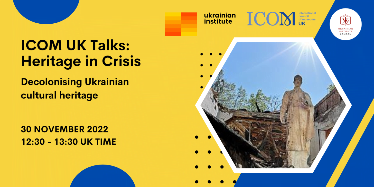 ICOM UK – Heritage in Crisis: Decolonising Ukrainian cultural heritage ...